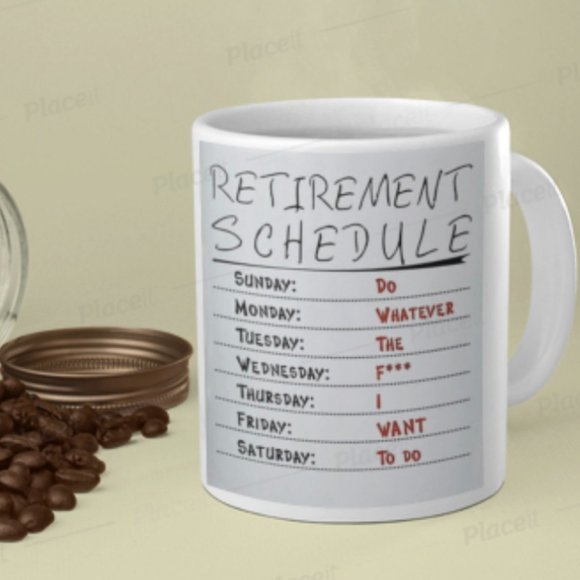 Other | Retirement Schedule Funny Sarcastic Adult Humor Coffee Mug Tea ...